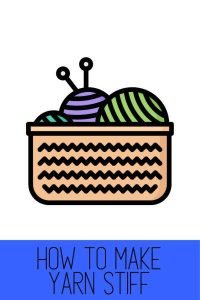 How to Make Yarn Stiff - BrightBeeCraft.com
